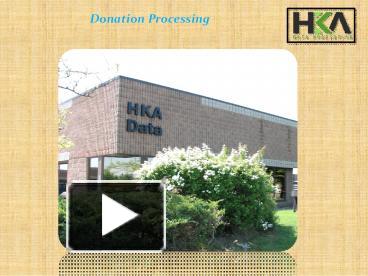 PPT – Donation Processing PowerPoint presentation | free to download - id: 93cc73-MzY5M
