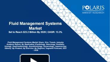 PPT – Fluid Management System Market PowerPoint presentation | free to download - id: 93cf0d-ZmMwO