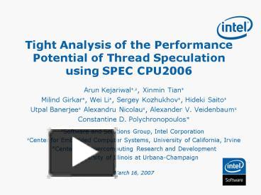 PPT – Tight Analysis of the Performance Potential of Thread Speculation using SPEC CPU2006 ...