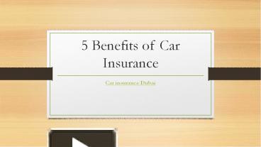 PPT – 5 Benefits of Car Insurance PowerPoint presentation | free to ...