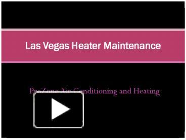 PPT – Heater Maintenance in Las Vegas – ProZone PowerPoint presentation | free to download - id ...