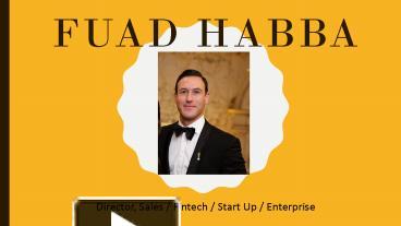 PPT – FUAD HABBA PowerPoint presentation | free to download - id: 93f356-OTY2N