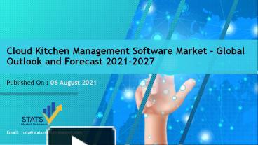 Cloud Kitchen Management Software Market - Global Outlook and Forecast 2021-2027 presentation ...