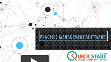 Practice Management Software - QuickstartAdmin presentation | free to download