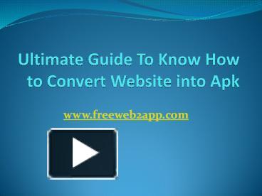 PPT – Ultimate Guide To Know How to Convert Website into Apk ...