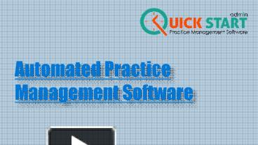 Automated Practice Management Software - QuickstartAdmin presentation | free to download