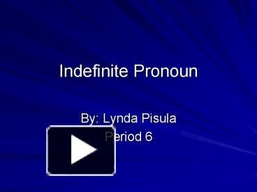 PPT – Indefinite Pronoun PowerPoint presentation | free to view - id ...