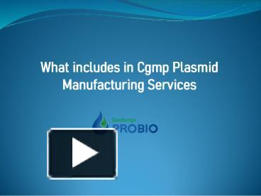 PPT – What includes in Cgmp Plasmid Manufacturing Services PowerPoint presentation | free to ...