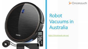 PPT – Robot Vacuums in Australia PowerPoint presentation | free to download - id: 941ec8-Y2Q1O