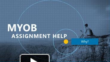 How MYOB Assignment Help is a Solution? presentation | free to download
