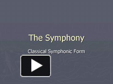 PPT – The Symphony PowerPoint presentation | free to view - id: 94287-ZjhmN