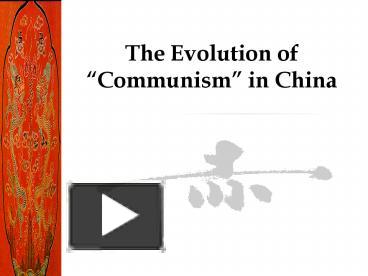 The Evolution of Communism in China presentation | free to view