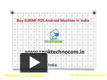 PPT – Buy SUNMI POS Android Machine from SPOK Technocom PowerPoint presentation | free to ...