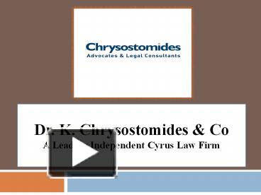 PPT – Dr Kypros Chrysostomides: Leading Corporate Law Expert PowerPoint presentation | free to ...