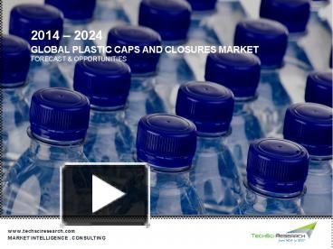 PPT – Plastic Caps and Closures Market Size, Share, Industry Report, 2024 PowerPoint ...