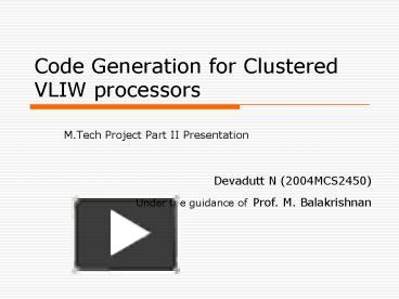 PPT – Code Generation for Clustered VLIW processors PowerPoint presentation | free to view - id ...