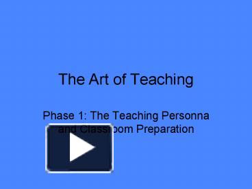 PPT – The Art of Teaching PowerPoint presentation | free to view - id ...