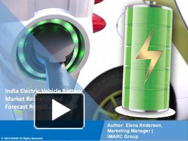 India Electric Vehicle Battery Market PPT: Growth, Outlook, Demand, Keyplayer Analysis and ...