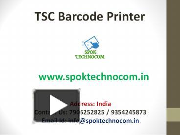 PPT – High Quality TSC Barcode Printer from SPOK Technocom PowerPoint presentation | free to ...