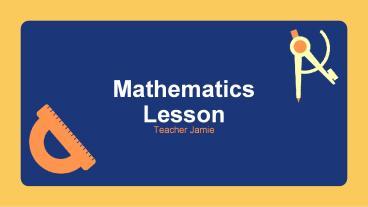 PPT – Mathematics Lesson By Teacher Jamie PowerPoint presentation ...