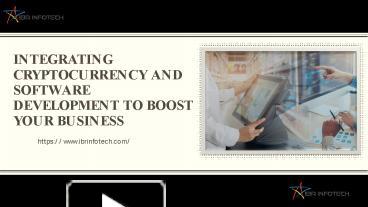 Integrating Cryptocurrency and Software Development to Boost your Business - IBR Infotech ...