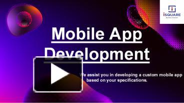 PPT – Mobile App Development - iSQUARE Business Solution PowerPoint presentation | free to ...