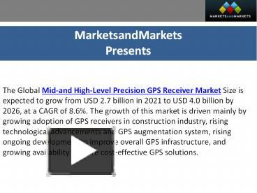 PPT – Mid-and High-Level Precision GPS Receiver Market Trends and Forecast to 2026 PowerPoint ...