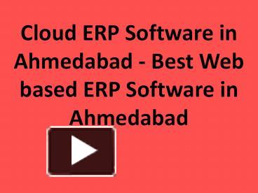 Cloud ERP Software in Ahmedabad - Best Web based ERP Software in Ahmedabad presentation | free ...