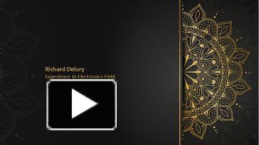 Richard Delury | Experience in Electronics Field presentation | free to download