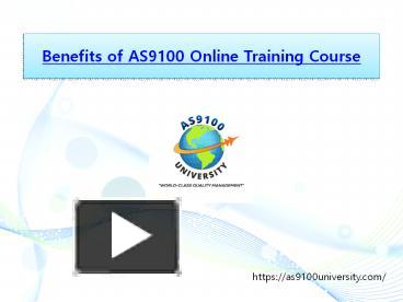 PPT – Benefits of AS9100 Online Training Course PowerPoint presentation | free to download - id ...