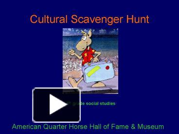 PPT – Cultural Scavenger Hunt PowerPoint presentation | free to view ...