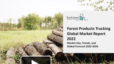 PPT – Forest Products Trucking Market 2022-2031: Outlook, Growth And Demand PowerPoint ...
