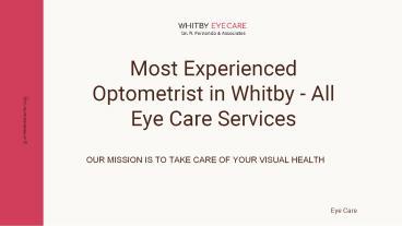 Most Experienced Optometrist in Whitby - All Eye care Services presentation | free to download