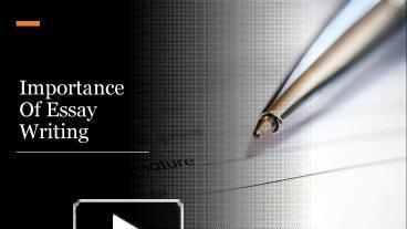 PPT – Importance Of Essay Writing PowerPoint presentation | free to ...