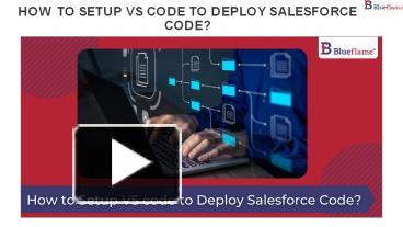 HOW TO SETUP VS CODE TO DEPLOY SALESFORCE CODE? presentation | free to download