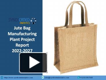 Jute Bag Project Report 2022: Manufacturing Process, Plant Cost, Business Plan, Raw Materials ...