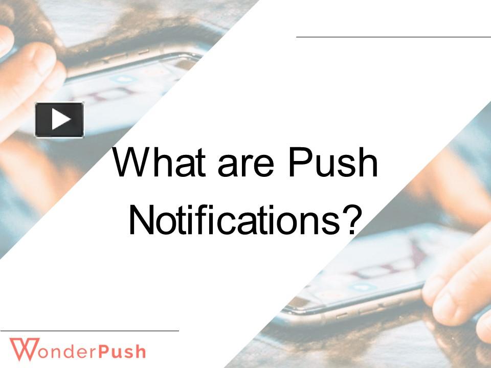PPT – Introduction to Push Notifications - WonderPush PowerPoint presentation | free to download ...