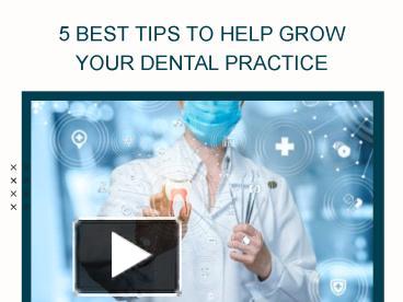 PPT – 5 Best Tips To Help Grow Your Dental Practice PowerPoint presentation | free to download ...
