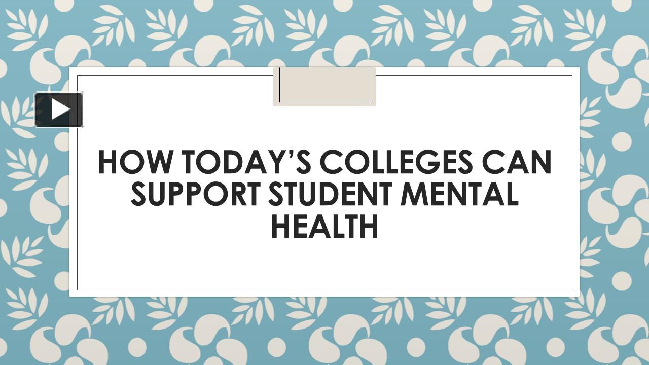 How Today’s Colleges Can Support Student Mental Health presentation ...