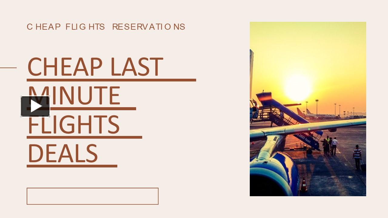 PPT – Last Minute Flight Deals PowerPoint presentation | free to download - id: 94fc6e-NzM2Y
