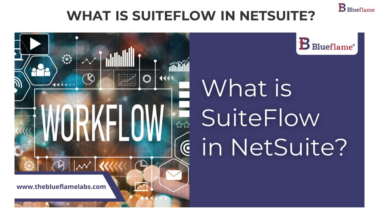 WHAT IS SUITEFLOW IN NETSUITE? presentation | free to download