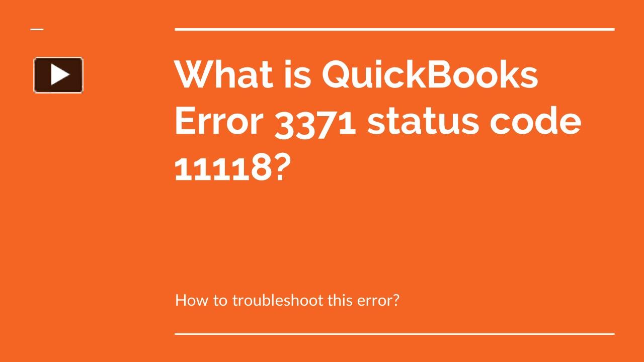 ppt-what-is-quickbooks-error-3371-status-code-11118-1-powerpoint