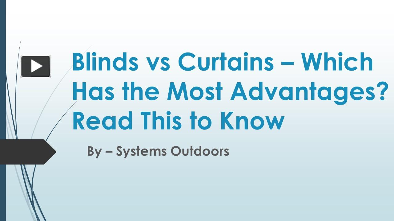 PPT – Blinds vs Curtains – Which Has the Most Advantages? Read This to Know PowerPoint ...