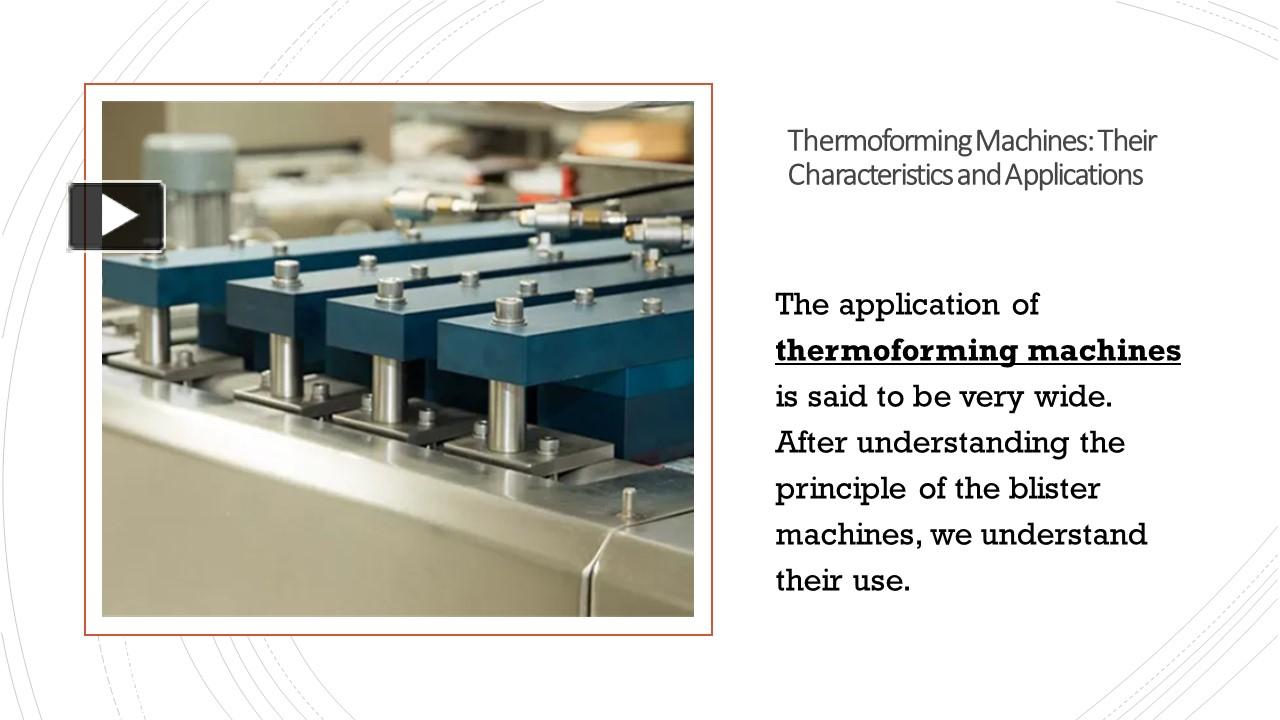 PPT – Thermoforming Machines Their Characteristics and Applications PowerPoint presentation ...