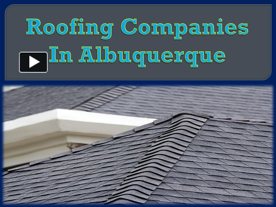PPT – Roofing Companies In Albuquerque PowerPoint presentation | free to download - id: 95134a-MGJkN