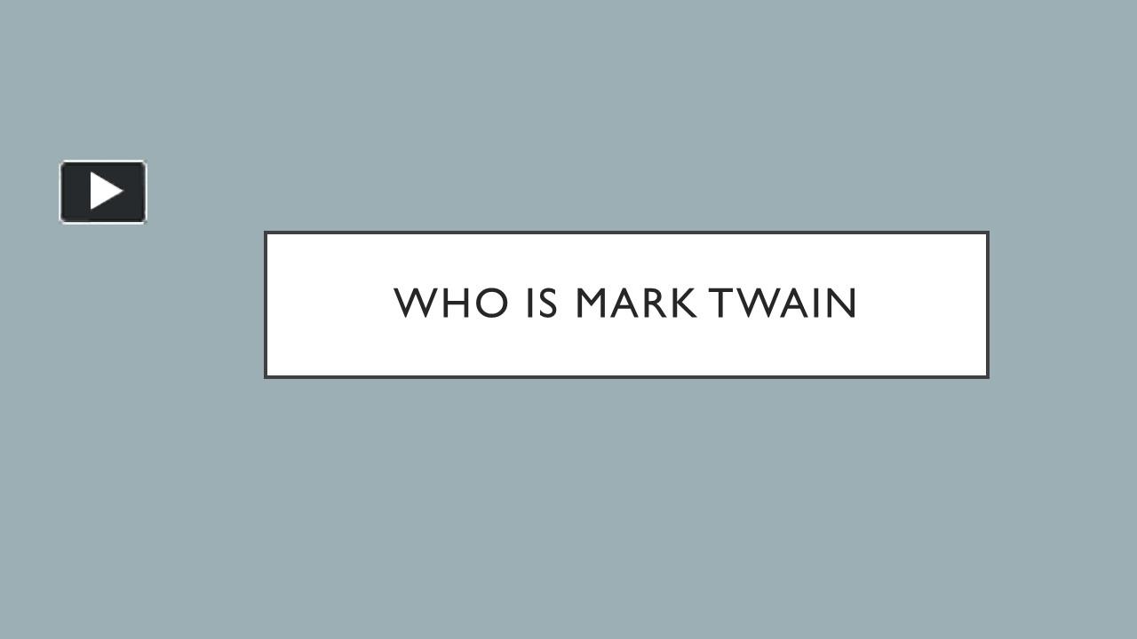 PPT – Who is Mark Twain PowerPoint presentation | free to download - id ...