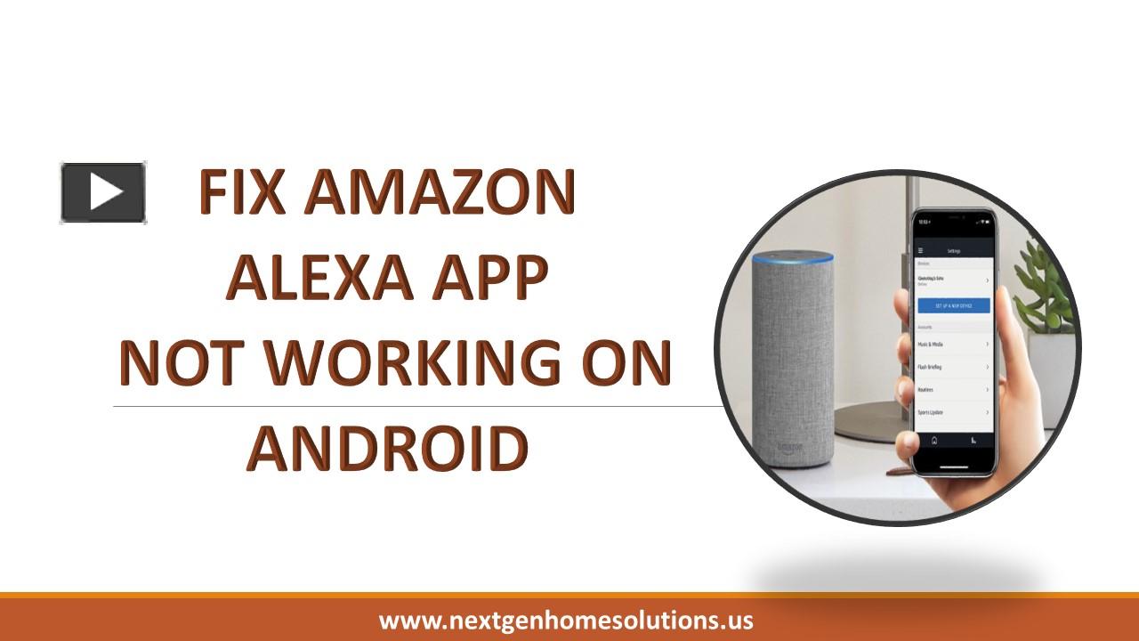 Ppt Fix The Amazon Alexa App Not Working On Android Powerpoint