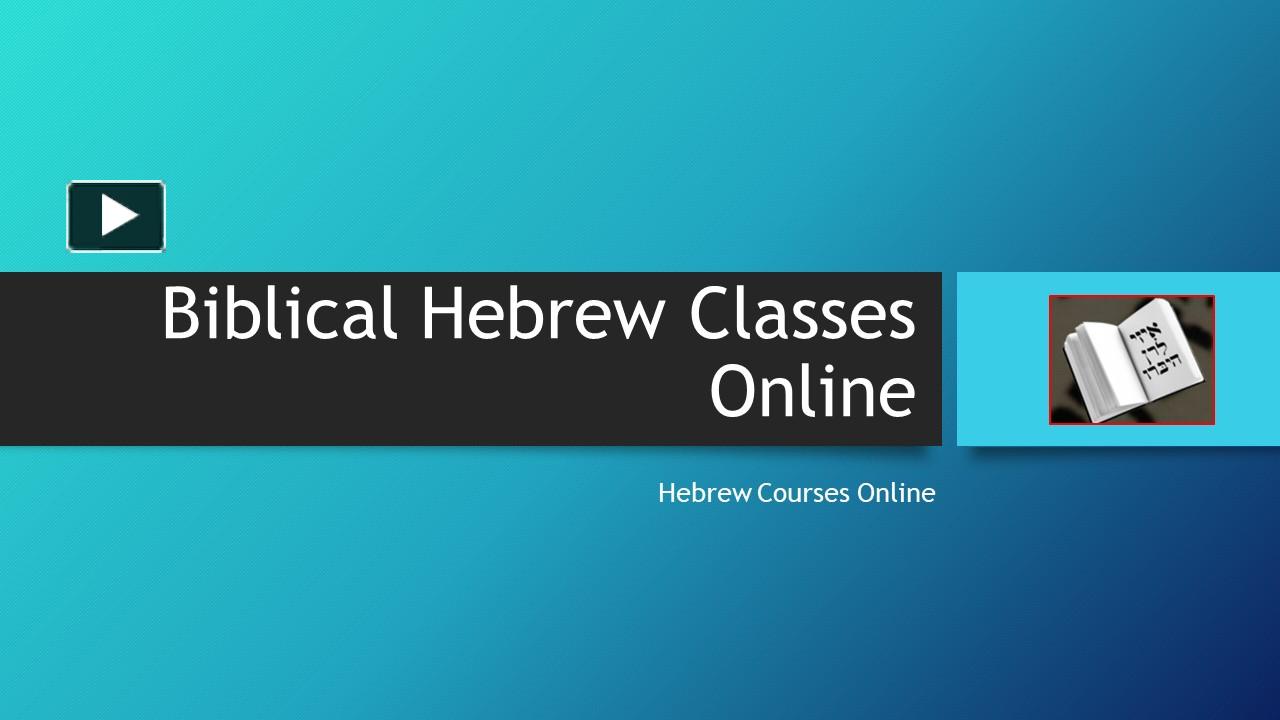 PPT – Biblical Hebrew Classes Online, Easy Learn Hebrew PowerPoint presentation | free to ...
