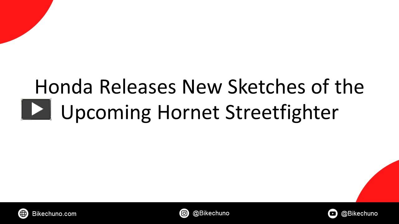 PPT – Honda releases new sketches of the upcoming Hornet Streetfighter PowerPoint presentation ...