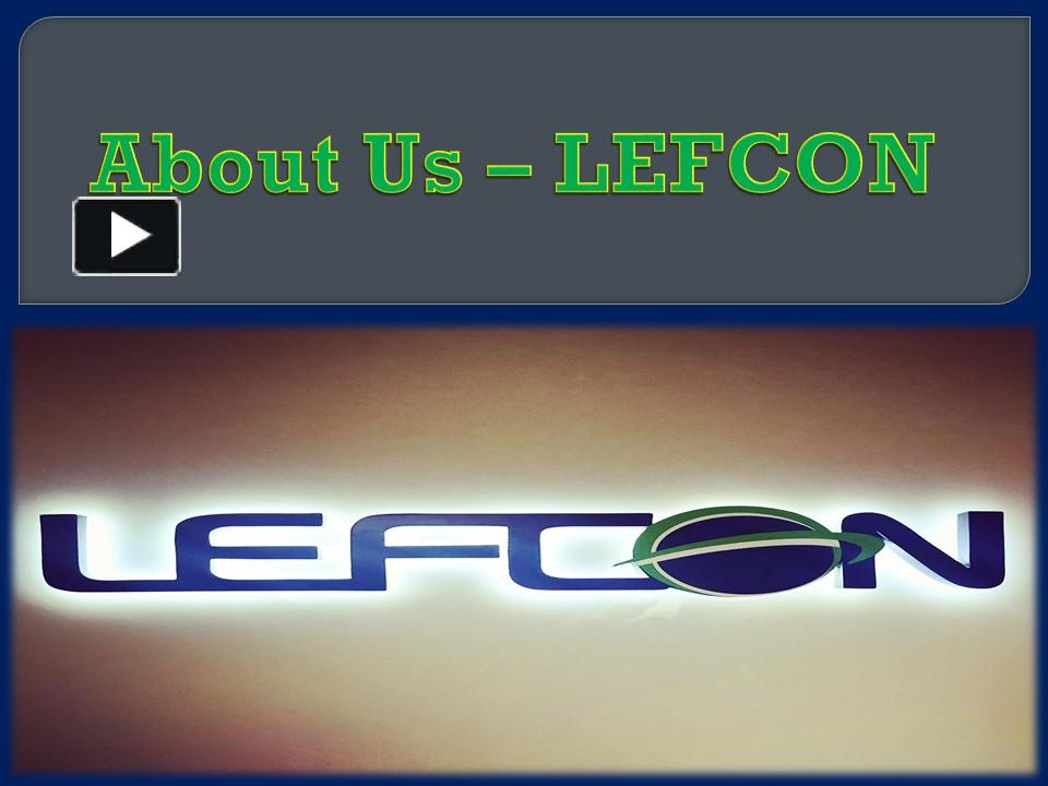 PPT – About Us – LEFCON PowerPoint presentation | free to download - id: 952a92-MTgxM